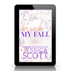 Break My Fall - Welcome to the Fall Edition Novel – JESSICA SCOTT BOOKS